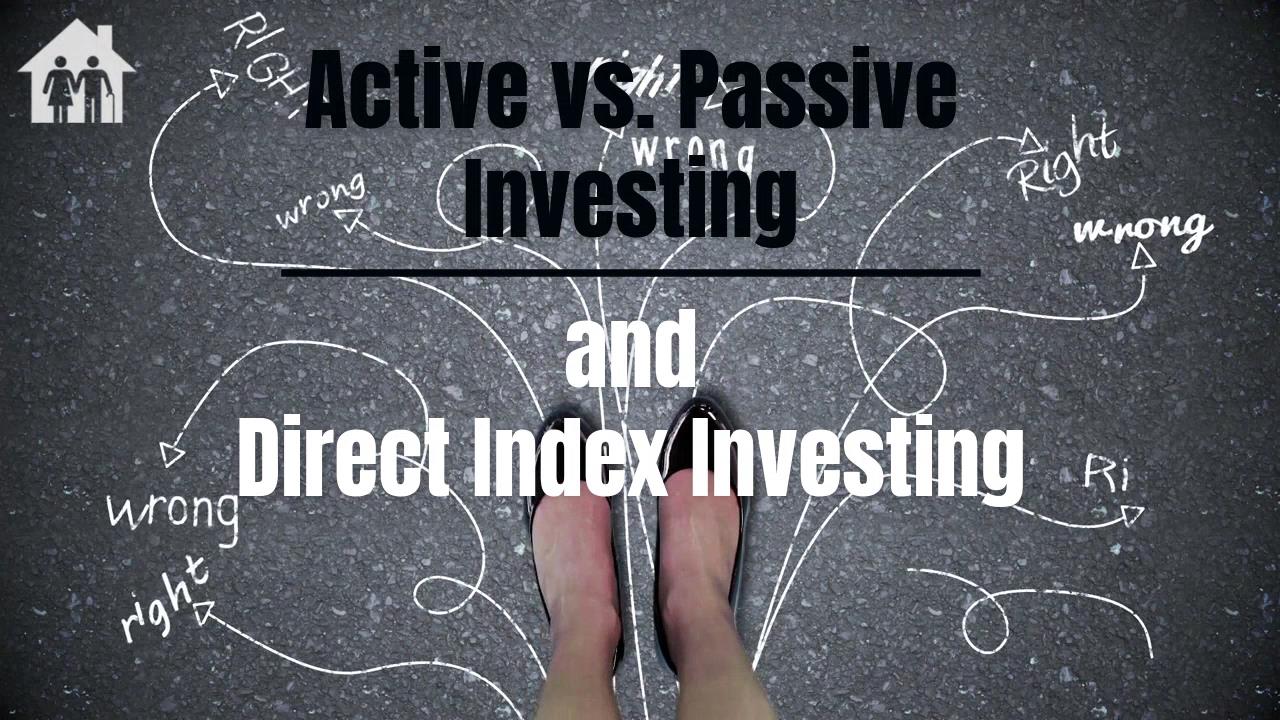 Active vs. Passive Investing and Direct Indexing - Richards Financial ... Active vs. Passive Investing and Direct Indexing - Richards Financial ...